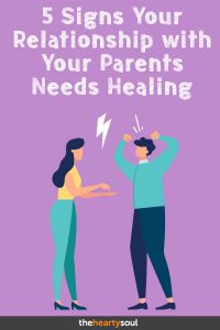 5 Signs Your Relationship With Your Parents Needs Healing