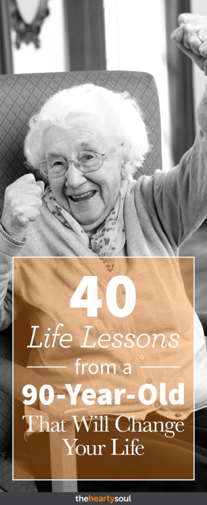 40+ Life Lessons from a 90-year-old That Will Change Your Life